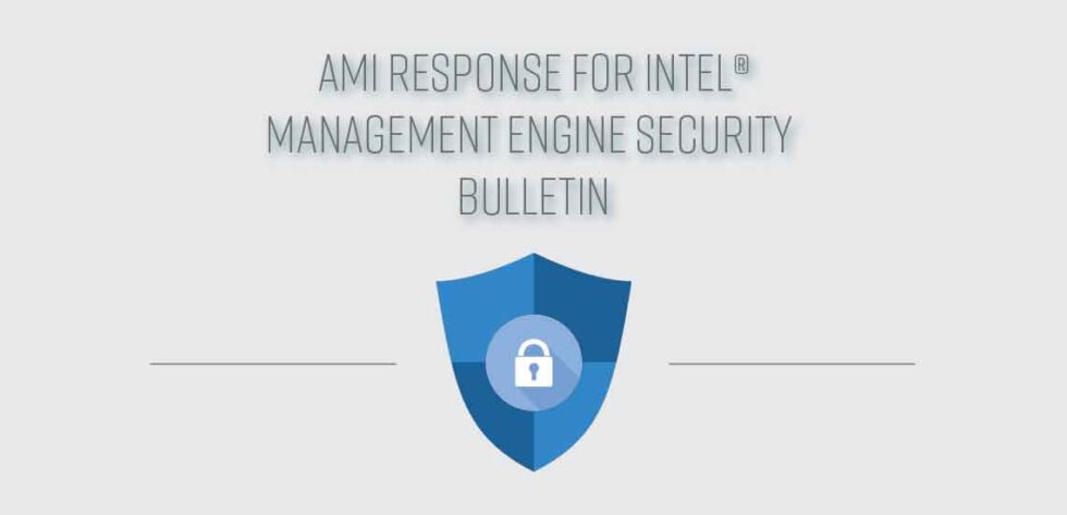 AMI Response for Intel® Management Engine Security Bulletin - AMI