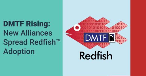 DMTF Rising: Building Key Alliances to Spread Redfish Adoption - AMI