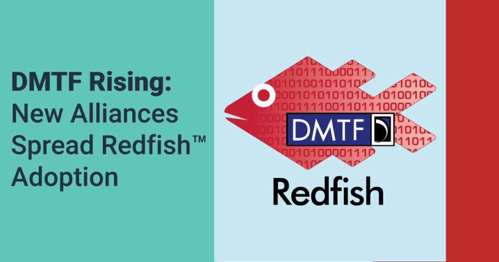 DMTF Rising: Building Key Alliances to Spread Redfish Adoption - AMI