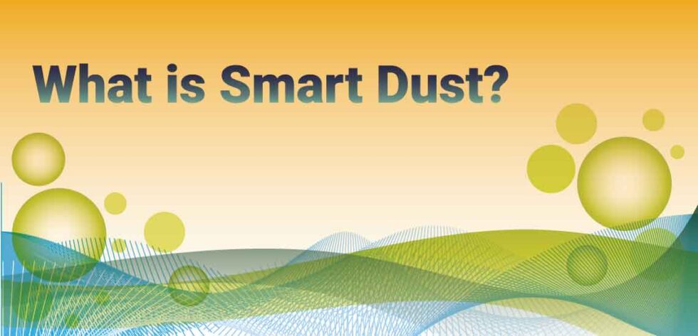 What in the World is Smart Dust? - AMI